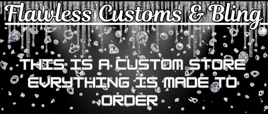 Flawless Customs & Bling – Flawless Customs & Bling